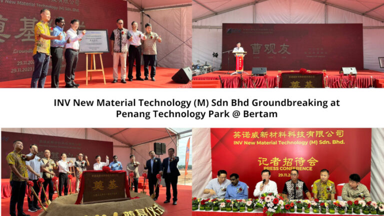 [Press Release] INV New Material Technology (M) Sdn Bhd Groundbreaking at Penang Technology Park ...